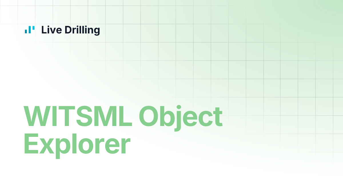 WITSML Object Explorer | Live Drilling
